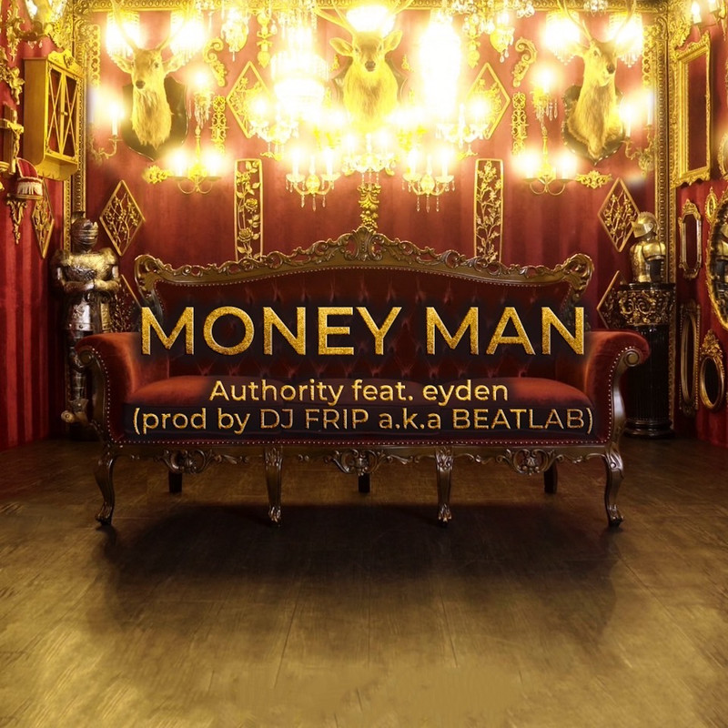 Authority - MONEY MAN (feat. eyden) 歌詞 ( Lyrics) | UTA5歌詞
