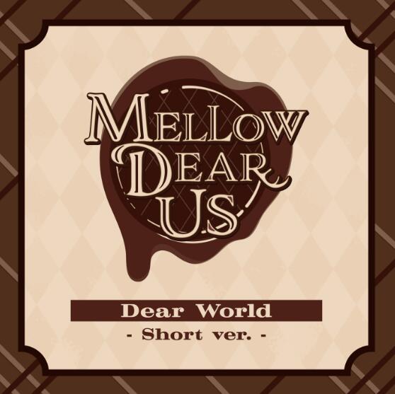 MELLOW DEAR US – Dear World 歌詞 ( Lyrics) | UTA5歌詞