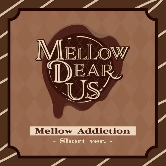 MELLOW DEAR US – Mellow Addiction 歌詞 ( Lyrics) | UTA5歌詞